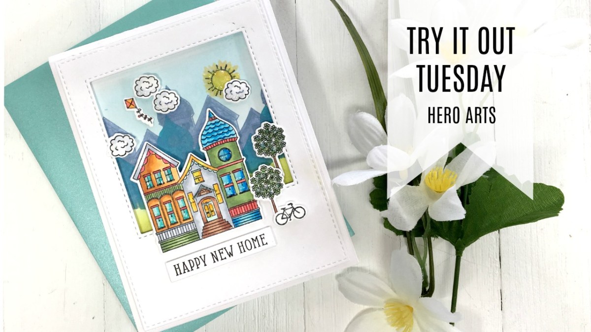 Try It Out Tuesday – Hero Arts | Cards and Coffee Time