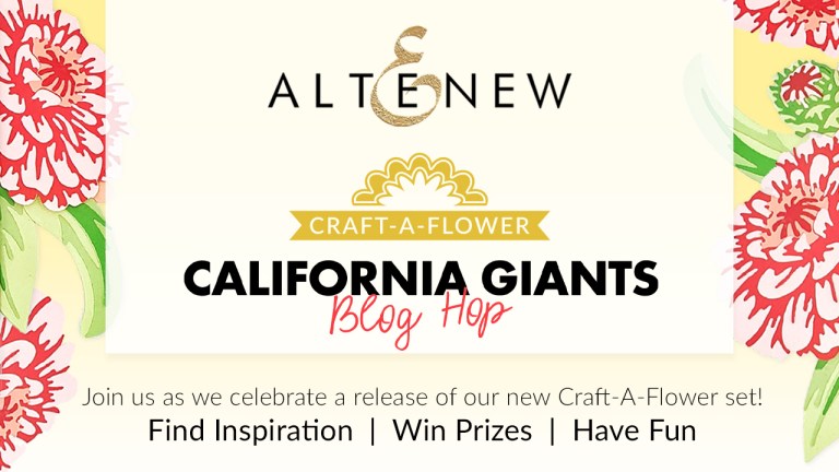 Altenew Craft-A-Flower: California Giants Release Blog Hop + Giveaway ...