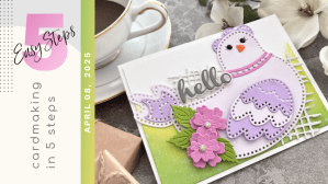 Cardmaking in 5 Easy Steps – #027 | Cards and Coffee Time